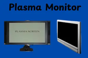 What Is Plasma Monitor? Pros, Cons, and Uses
