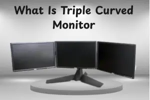 What Is Triple Curved Monitor? Pros, Cons & Uses